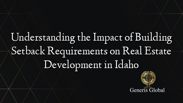 Understanding the Impact of Building Setback Requirements on Real ...