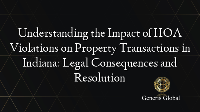 Understanding the Impact of HOA Violations on Property Transactions in ...