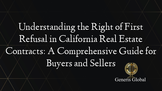 Understanding the Right of First Refusal in California Real Estate ...