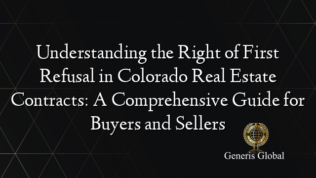 Understanding the Right of First Refusal in Colorado Real Estate ...