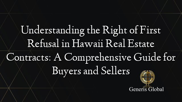 Understanding the Right of First Refusal in Hawaii Real Estate ...