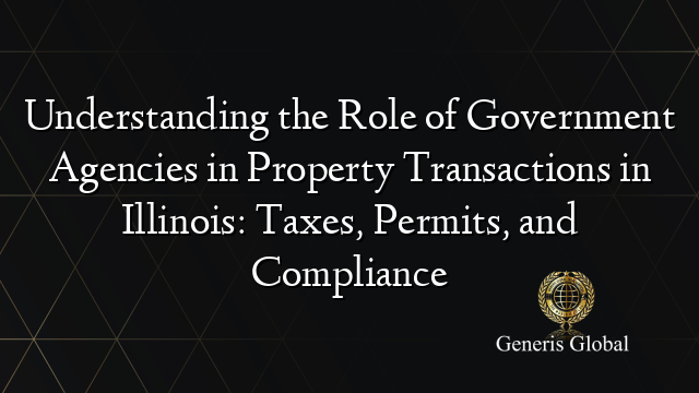Understanding the Role of Government Agencies in Property Transactions ...