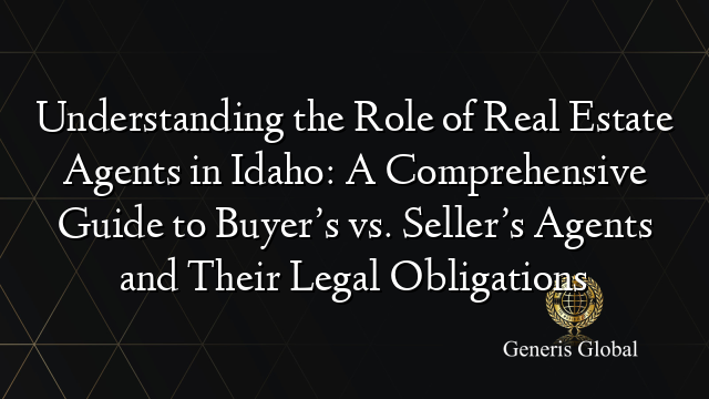 Understanding the Role of Real Estate Agents in Idaho: A Comprehensive ...