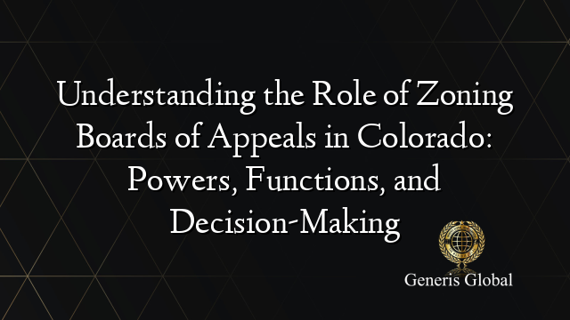 Understanding the Role of Zoning Boards of Appeals in Colorado: Powers ...