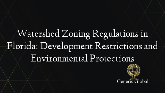 Watershed Zoning Regulations in Florida: Development Restrictions and ...