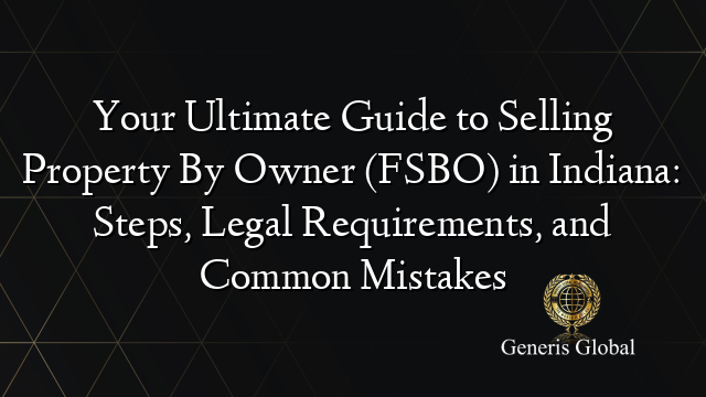 Your Ultimate Guide to Selling Property By Owner (FSBO) in Indiana ...
