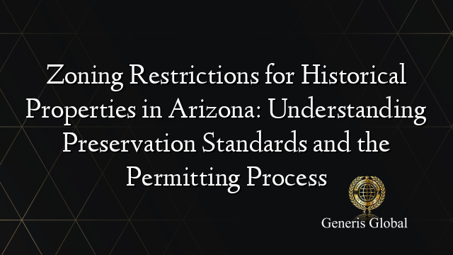 Zoning Restrictions for Historical Properties in Arizona: Understanding ...