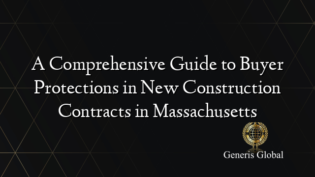 A Comprehensive Guide to Buyer Protections in New Construction ...