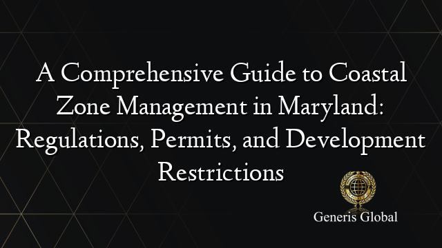 A Comprehensive Guide to Coastal Zone Management in Maryland ...
