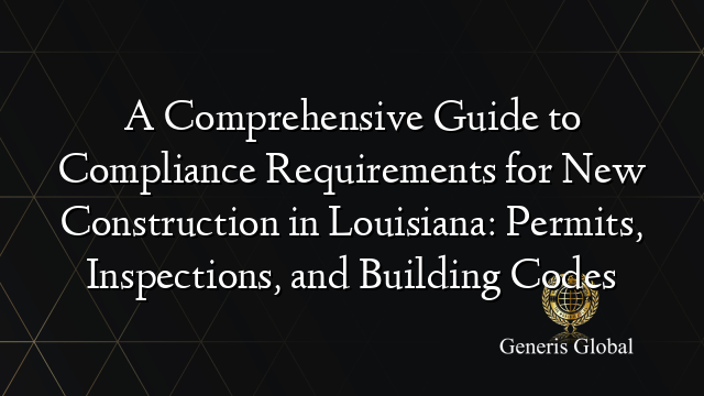 A Comprehensive Guide to Compliance Requirements for New Construction ...