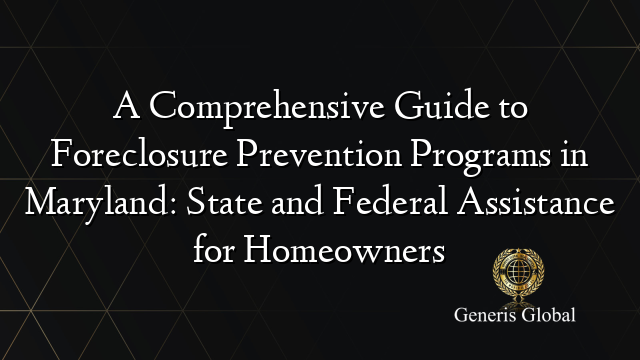 A Comprehensive Guide to Foreclosure Prevention Programs in Maryland ...