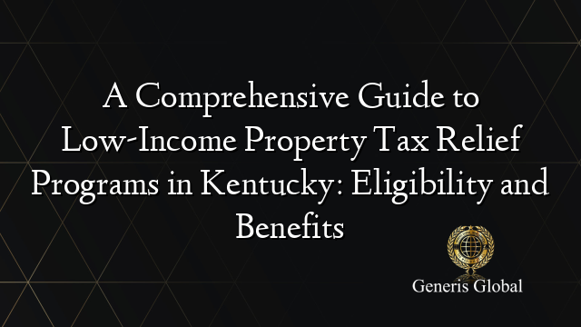 A Comprehensive Guide to Low-Income Property Tax Relief Programs in ...