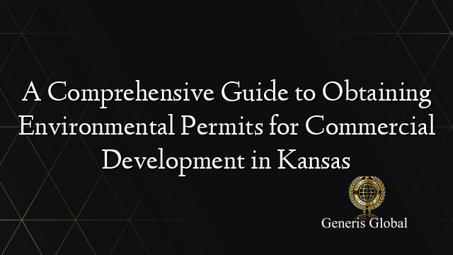 A Comprehensive Guide to Obtaining Environmental Permits for Commercial ...