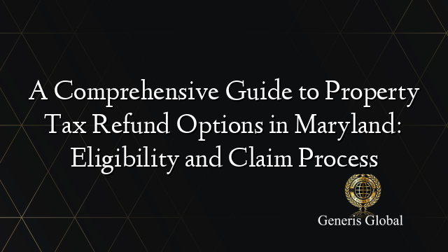 A Comprehensive Guide to Property Tax Refund Options in Maryland ...