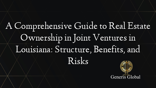 A Comprehensive Guide to Real Estate Ownership in Joint Ventures in ...