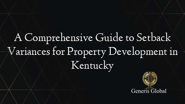 A Comprehensive Guide to Setback Variances for Property Development in ...