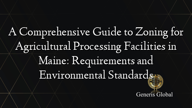 A Comprehensive Guide to Zoning for Agricultural Processing Facilities ...