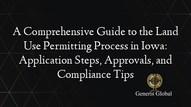 A Comprehensive Guide to the Land Use Permitting Process in Iowa ...