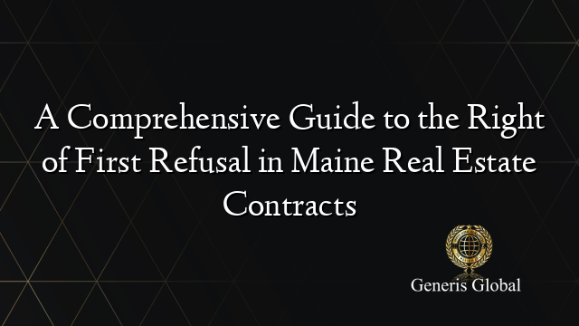 A Comprehensive Guide to the Right of First Refusal in Maine Real ...