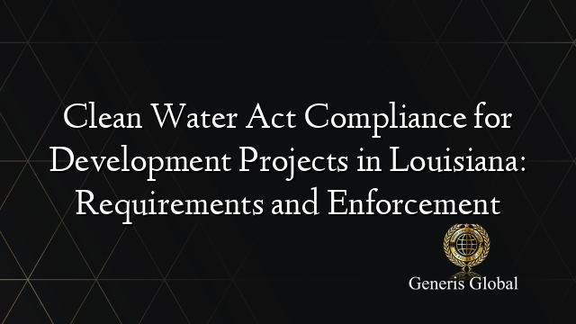 Clean Water Act Compliance for Development Projects in Louisiana ...