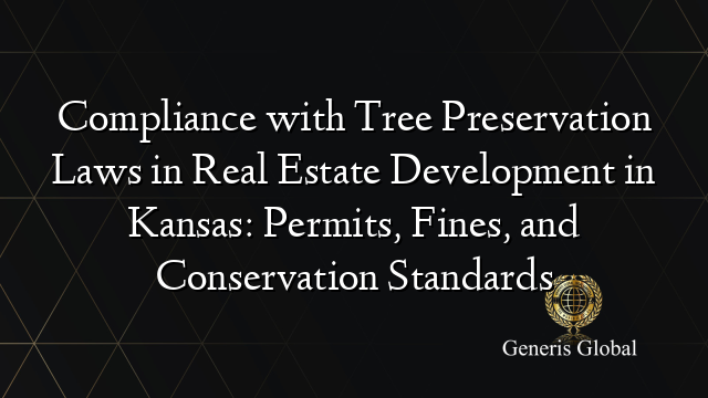 Compliance with Tree Preservation Laws in Real Estate Development in ...