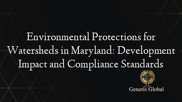 Environmental Protections for Watersheds in Maryland: Development ...