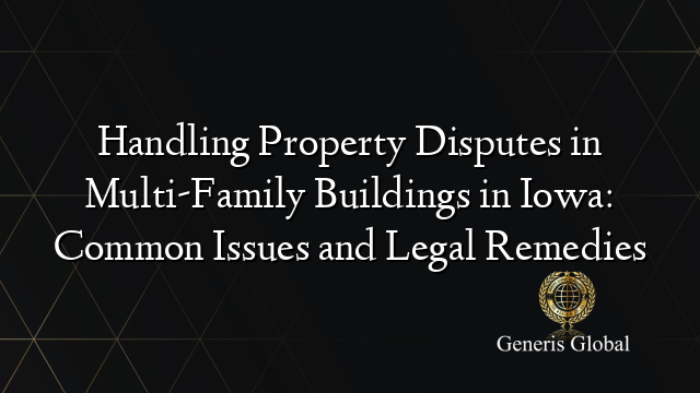 Handling Property Disputes in Multi-Family Buildings in Iowa: Common ...