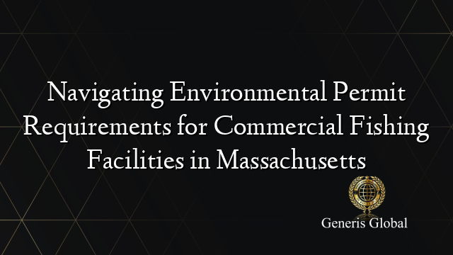 Navigating Environmental Permit Requirements for Commercial Fishing ...