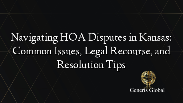 Navigating HOA Disputes in Kansas: Common Issues, Legal Recourse, and ...