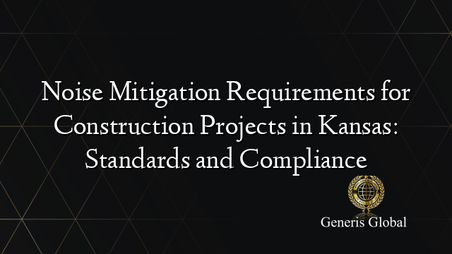 Noise Mitigation Requirements for Construction Projects in Kansas ...