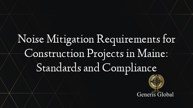Noise Mitigation Requirements for Construction Projects in Maine ...