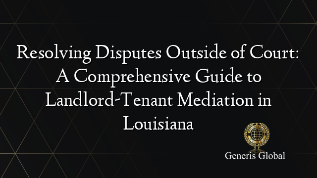 Resolving Disputes Outside of Court: A Comprehensive Guide to Landlord ...