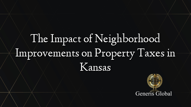 The Impact of Neighborhood Improvements on Property Taxes in Kansas