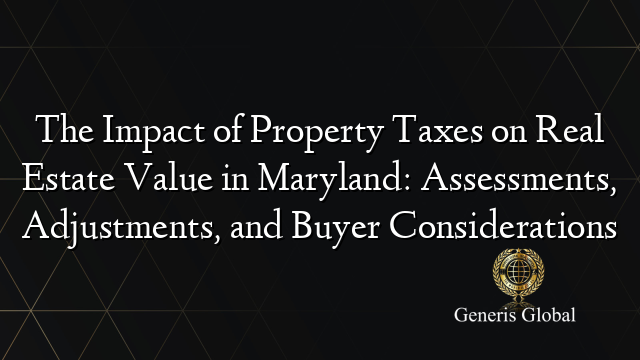 The Impact of Property Taxes on Real Estate Value in Maryland ...