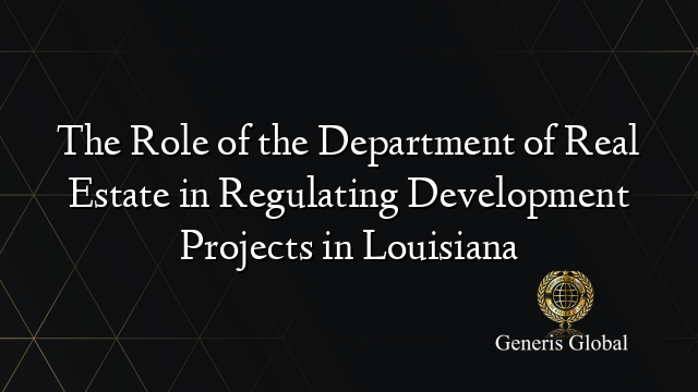 The Role of the Department of Real Estate in Regulating Development ...