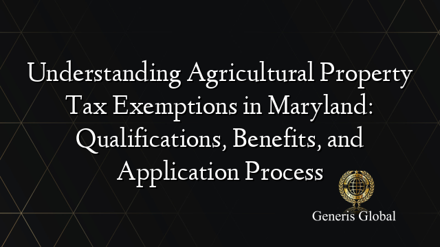 Understanding Agricultural Property Tax Exemptions in Maryland ...