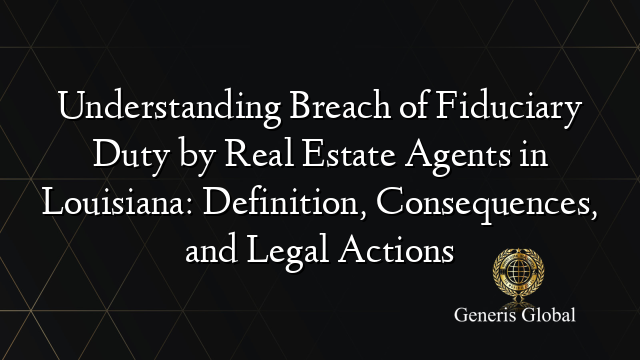 Understanding Breach of Fiduciary Duty by Real Estate Agents in ...