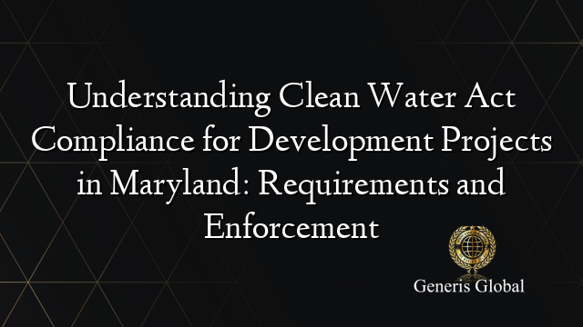 Understanding Clean Water Act Compliance for Development Projects in ...