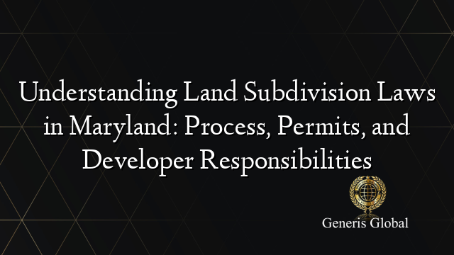 Understanding Land Subdivision Laws in Maryland: Process, Permits, and ...