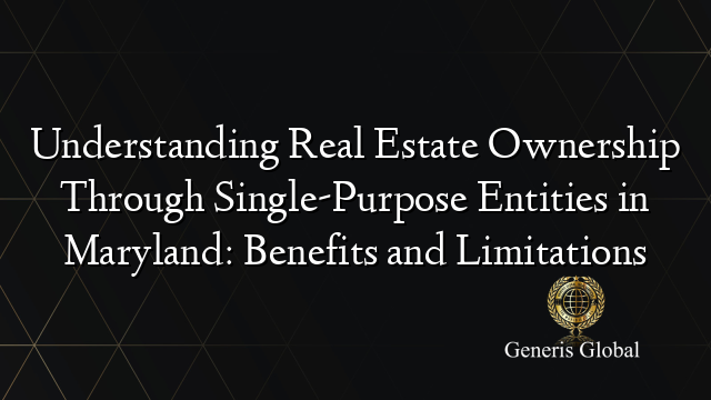 Understanding Real Estate Ownership Through Single-Purpose Entities in ...