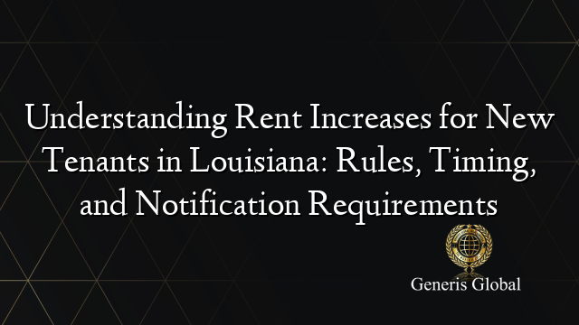 Understanding Rent Increases for New Tenants in Louisiana: Rules ...