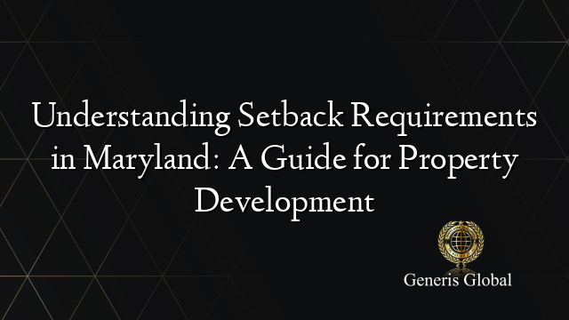 Understanding Setback Requirements in Maryland: A Guide for Property ...