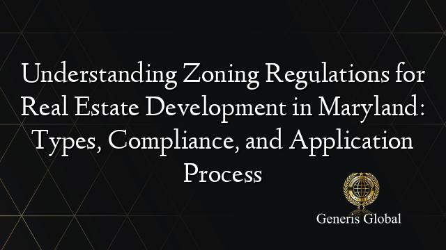 Understanding Zoning Regulations for Real Estate Development in ...