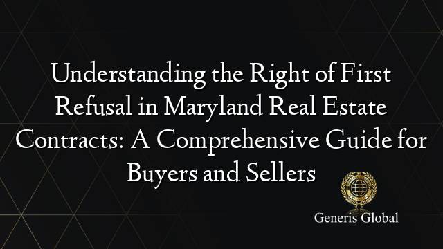 Understanding the Right of First Refusal in Maryland Real Estate ...