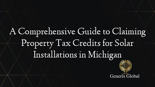 A Comprehensive Guide to Claiming Property Tax Credits for Solar ...