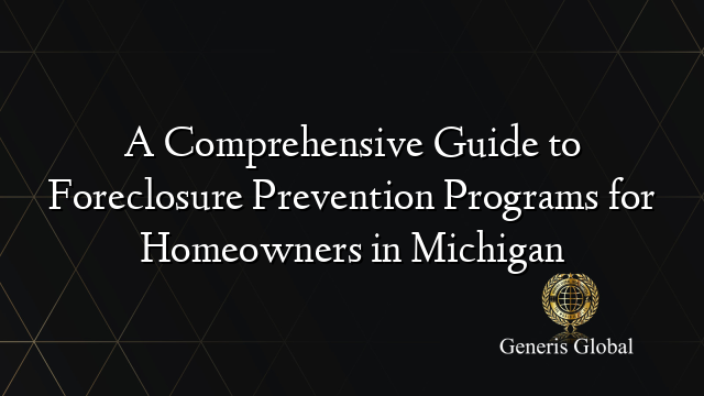 A Comprehensive Guide to Foreclosure Prevention Programs for Homeowners ...