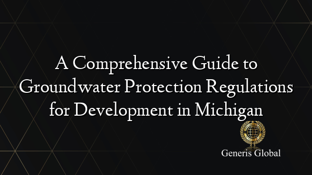 A Comprehensive Guide to Groundwater Protection Regulations for ...