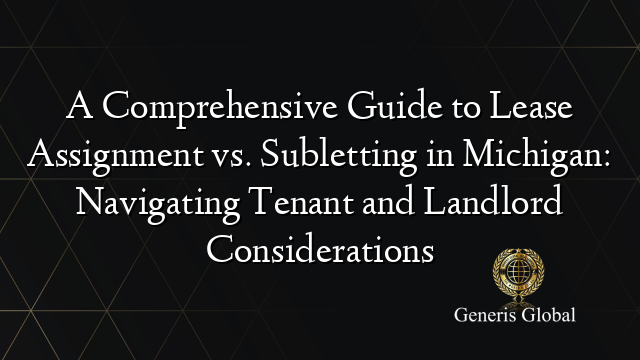 A Comprehensive Guide to Lease Assignment vs. Subletting in Michigan ...