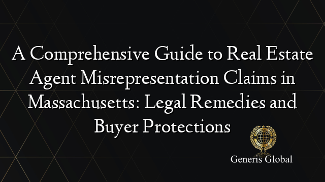 A Comprehensive Guide to Real Estate Agent Misrepresentation Claims in ...