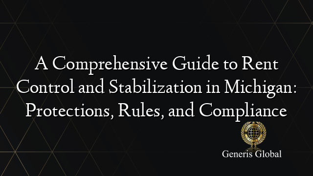 A Comprehensive Guide to Rent Control and Stabilization in Michigan ...